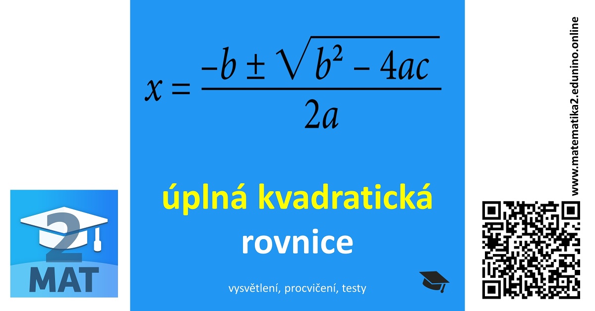 Úplná kvadratická rovnice - diskriminant, vzorec, algebraické vzorce | EDUnino